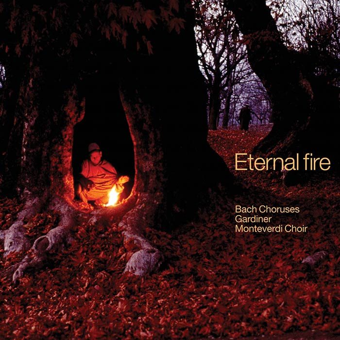Eternal Fire Bach Choruses - Monteverdi Choir and Orchestras Shop
